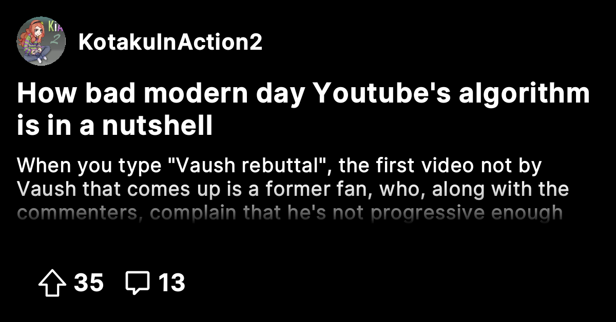 How bad modern day Youtube's algorithm is in a nutshell - Kotaku In Action 2 - The Official ...