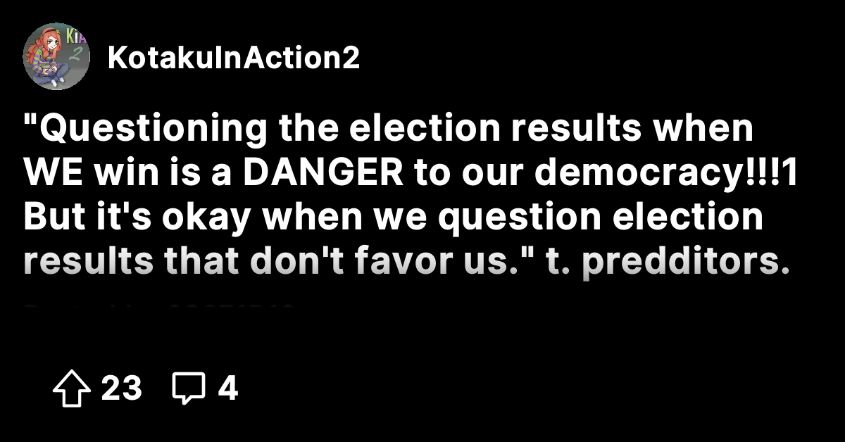 Questioning The Election Results When We Win Is A Danger To Our 6936