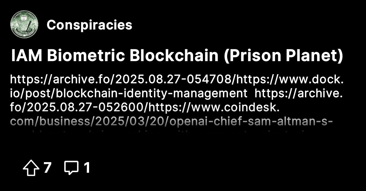 IAM Biometric Blockchain (Prison Planet) - Conspiracies - Conspiracy ...