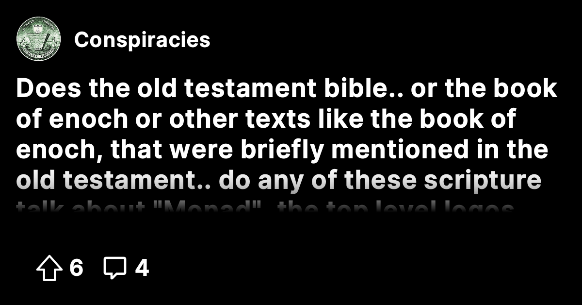 Does the old testament bible.. or the book of enoch or other texts like ...