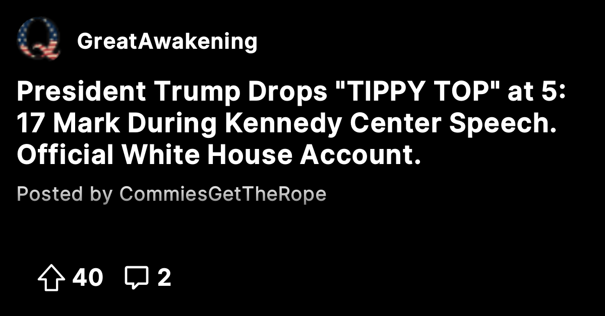 President Trump Drops "TIPPY TOP" at 5:17 Mark During Kennedy Center ...