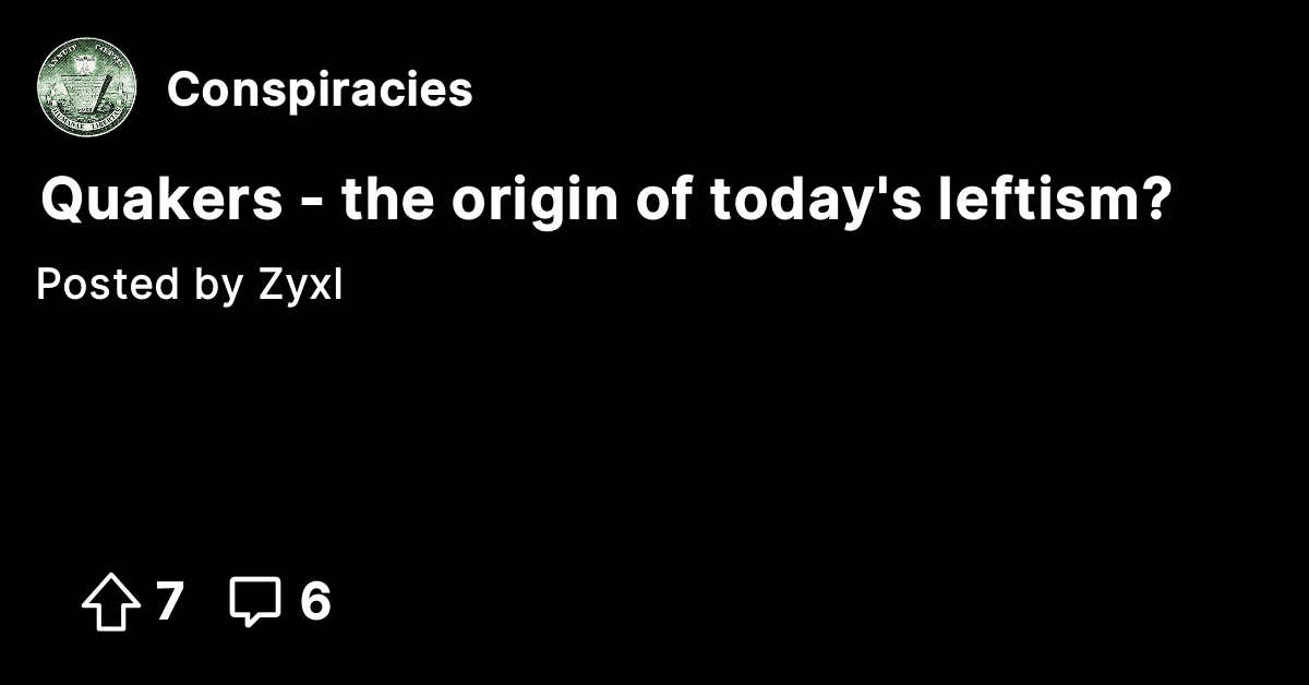 Quakers - the origin of today's leftism? - Conspiracies - Conspiracy ...